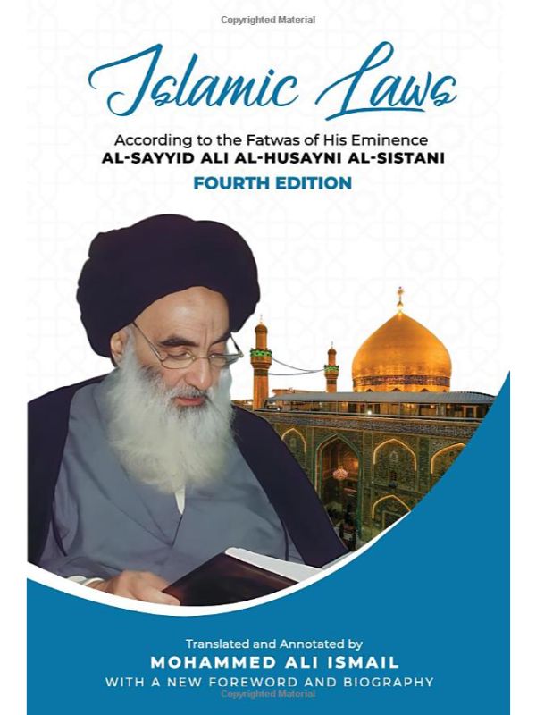 Islamic Laws: According to the Fatwas of His Eminence Al-Sayyid Ali Al ...